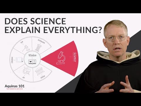 Aquinas 101 - Does Science Explain Everything?